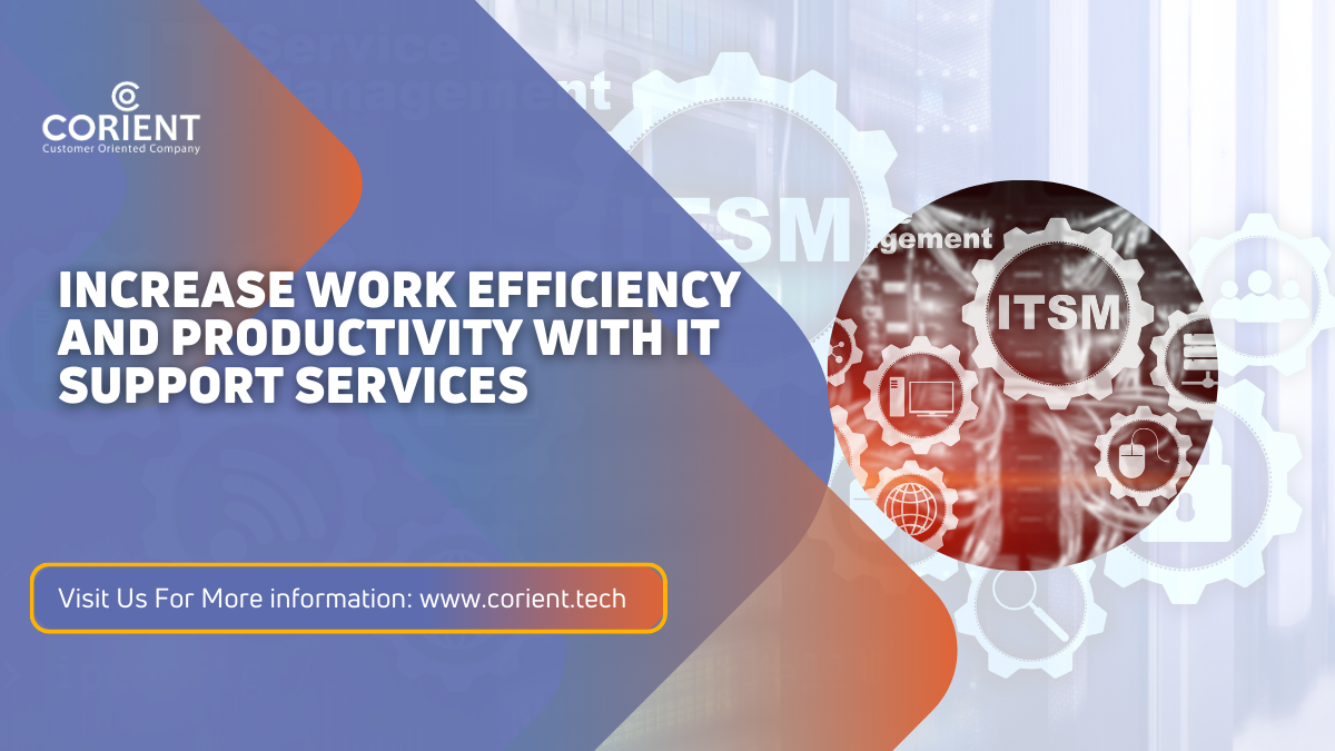 Boost Work Efficiency & Productivity with IT Support Services